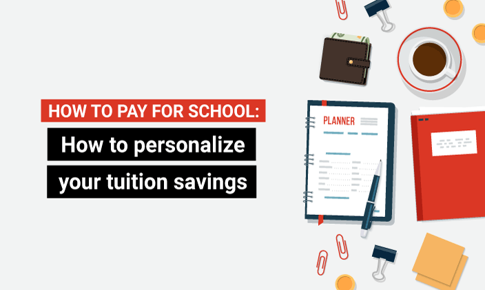 How to Personalize Your Tuition Savings